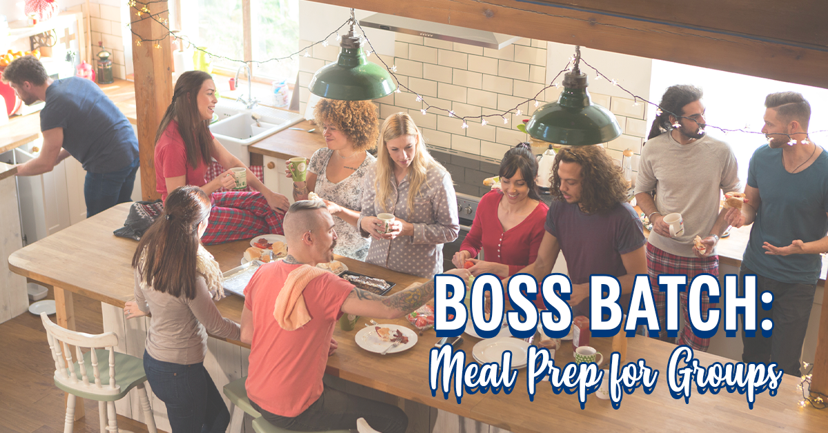Meal Prep Made Easy for a Crowd - Dailybreak