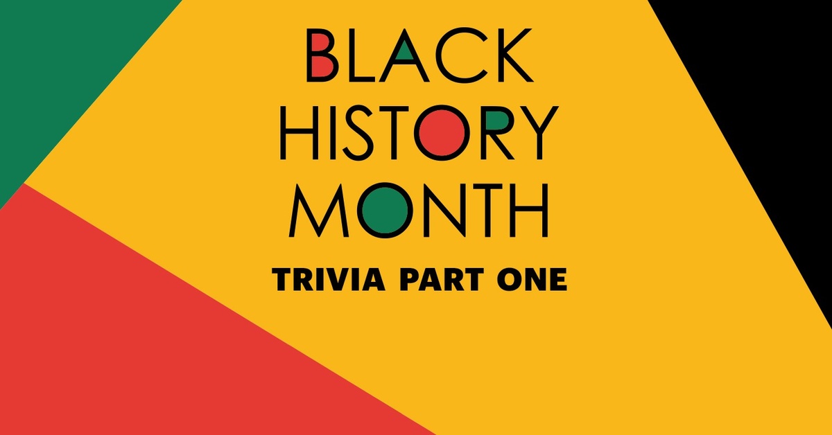 Black History Month Trivia Part One: The Firsts - Dailybreak
